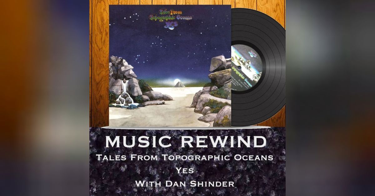 YES: Tales From Topographic Oceans with guest Dan Shinder | Music ...