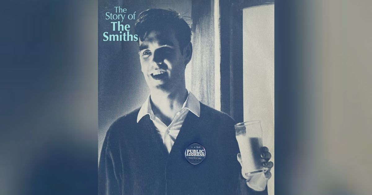 THE STORY OF THE SMITHS | Public Address Podcast