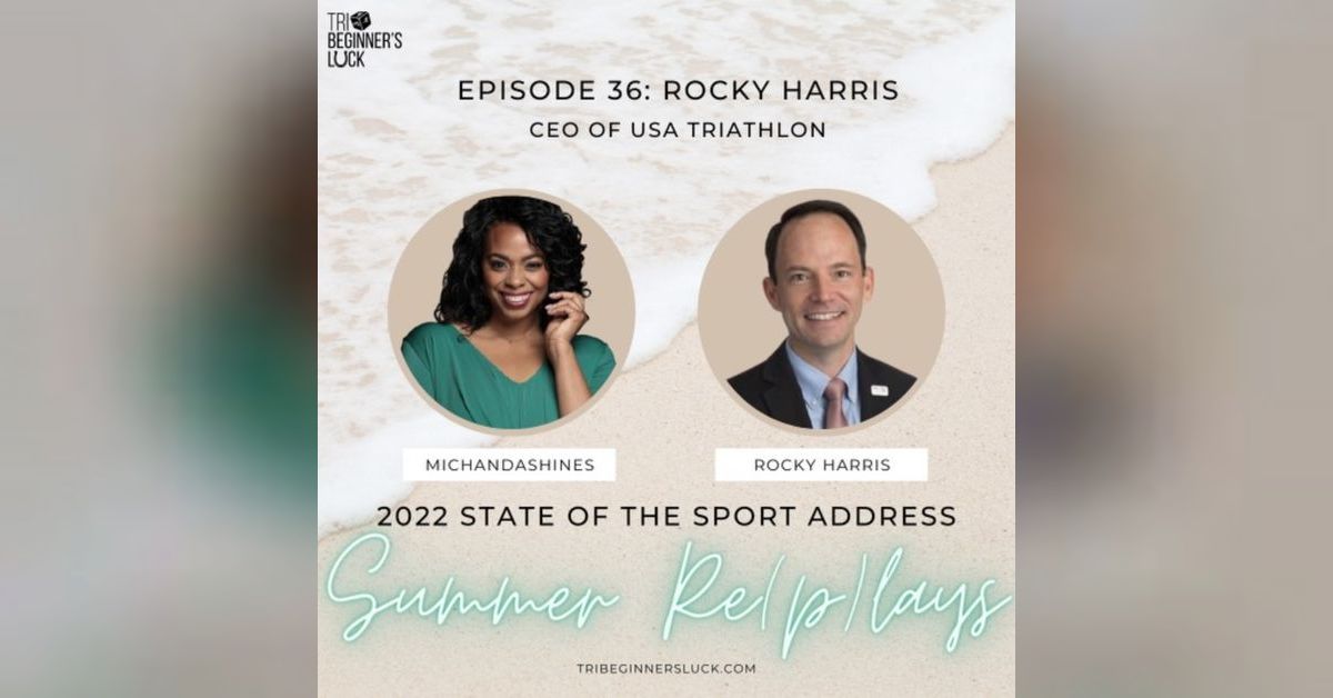 SUMMER RE(P)LAY SERIES: State of the Sport with USA Triathlon CEO Rocky ...