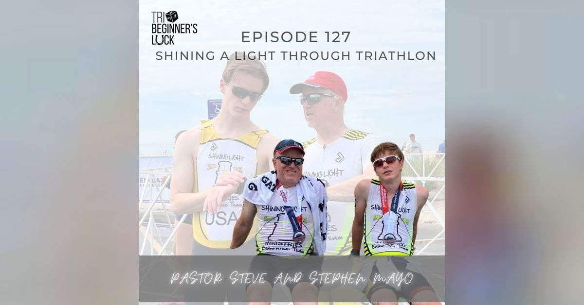 Shining A Light Through Triathlon: Pastor Steve and Stephen Mayo | Tri ...