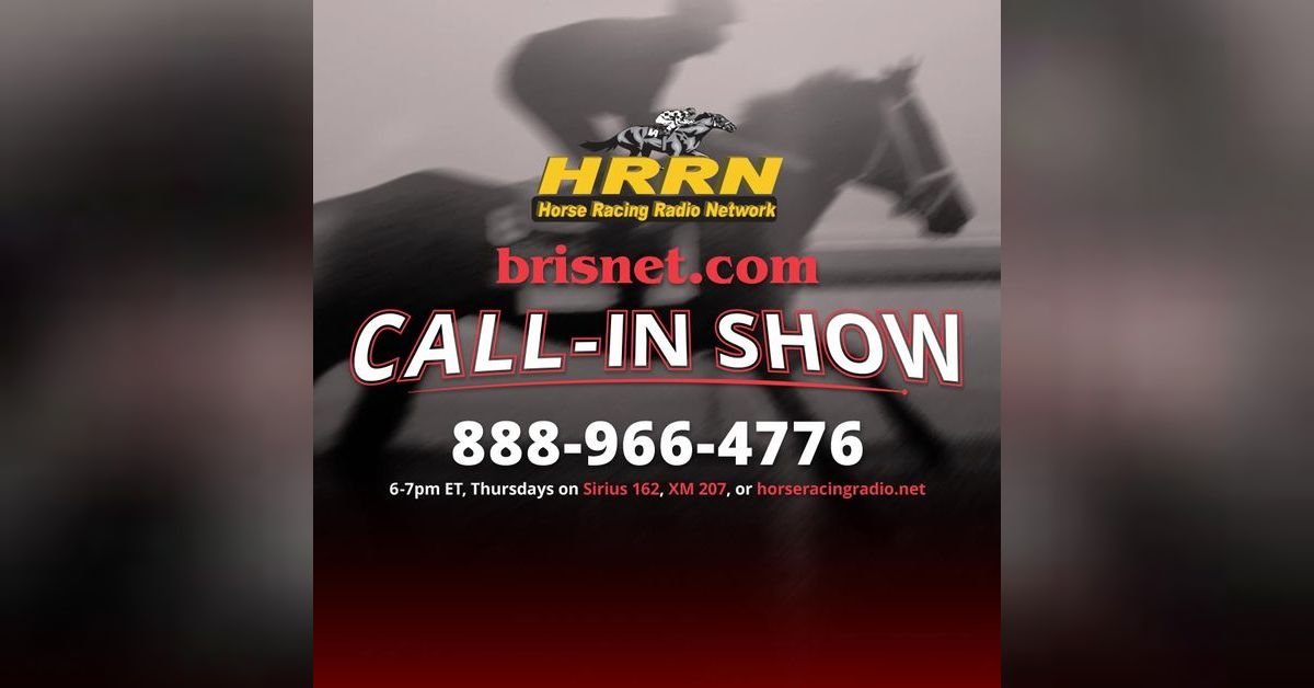 HRRN's Brisnet.com Call-in Show - March 27, 2025 | Horse Racing Radio ...
