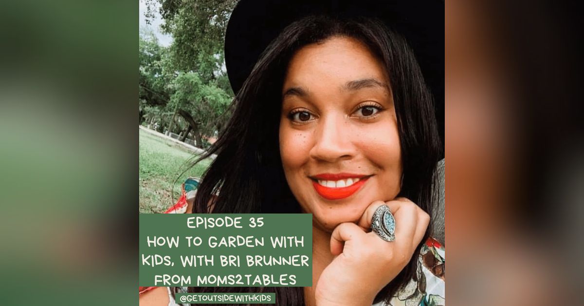 How to garden with kids, with Bri Brunner, community garden activist ...
