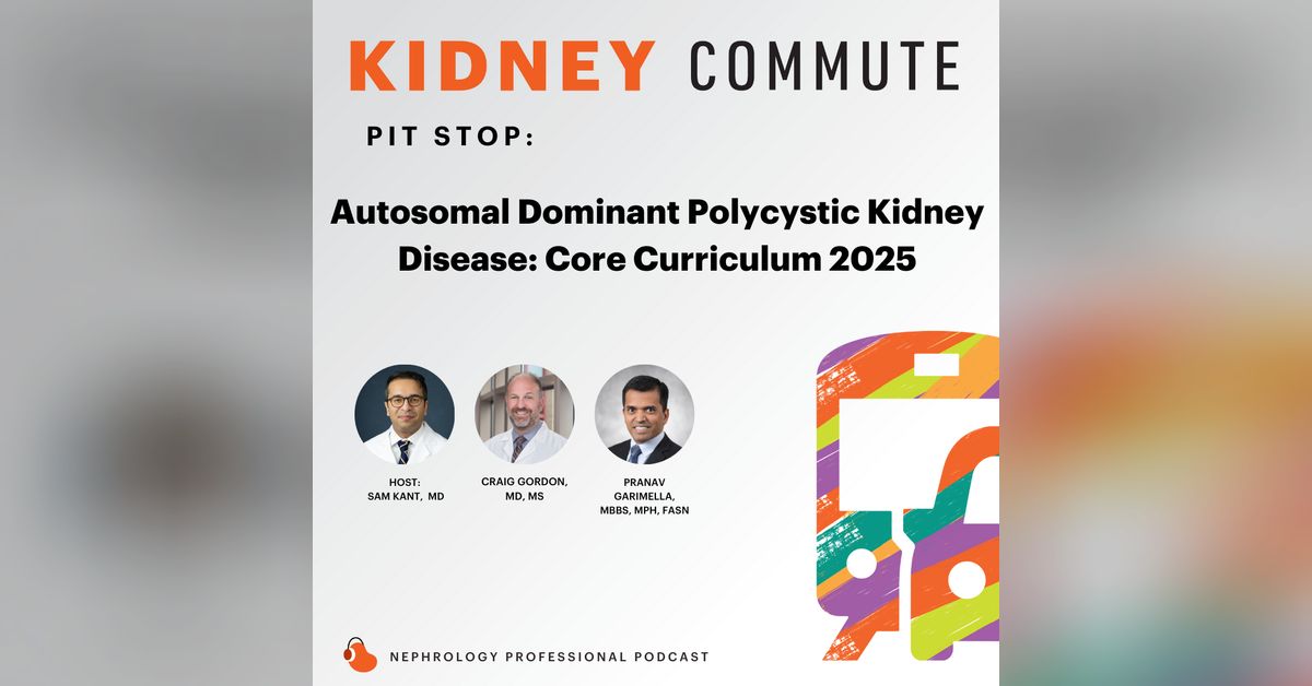 Pitstop: Autosomal Dominant Polycystic Kidney Disease: Core Curriculum ...