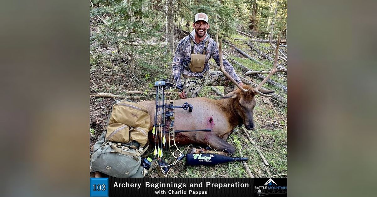 Archery Beginnings and Preparation with Charlie Pappas - Episode 103 ...