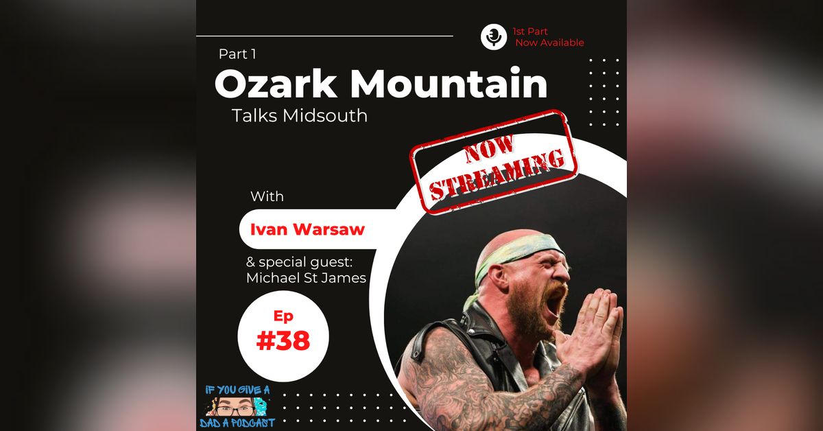 Ozark Mountain Talks Midsouth Part 1 (Guest: Ivan Warsaw and Michael St ...