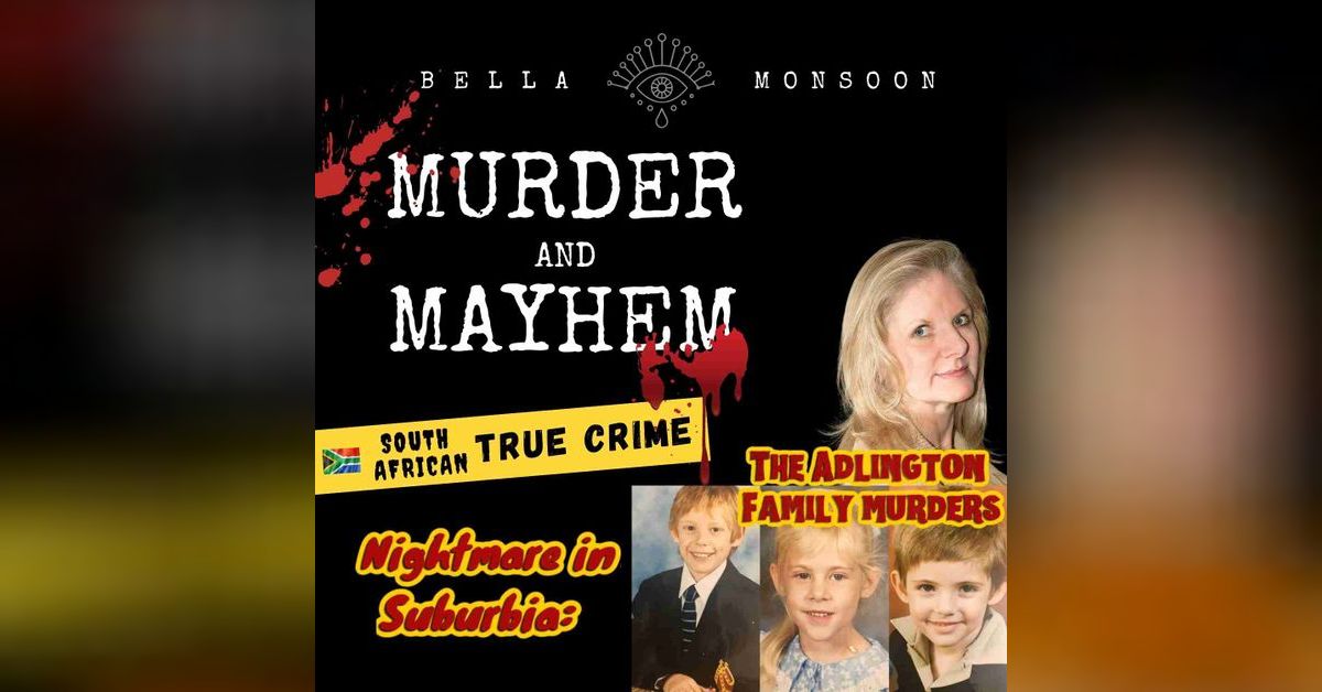 Episode 23- Nightmare in Suburbia: The Adlington Family Murders ...