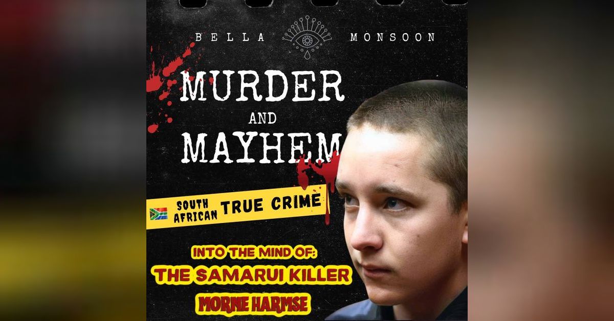 Episode 7: Into the Mind of the Samurai Killer- Morne Harmse | Murder ...