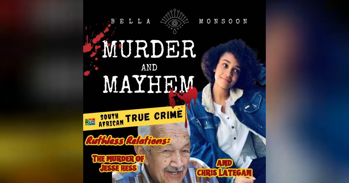Episode 21- Ruthless Relations: The Murders of Jesse Hess and Chris ...