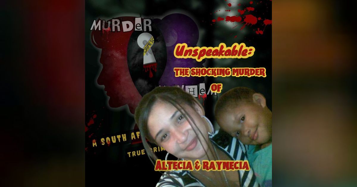 Episode 36 Unspeakable The Shocking Murder Of Altecia Kortje And