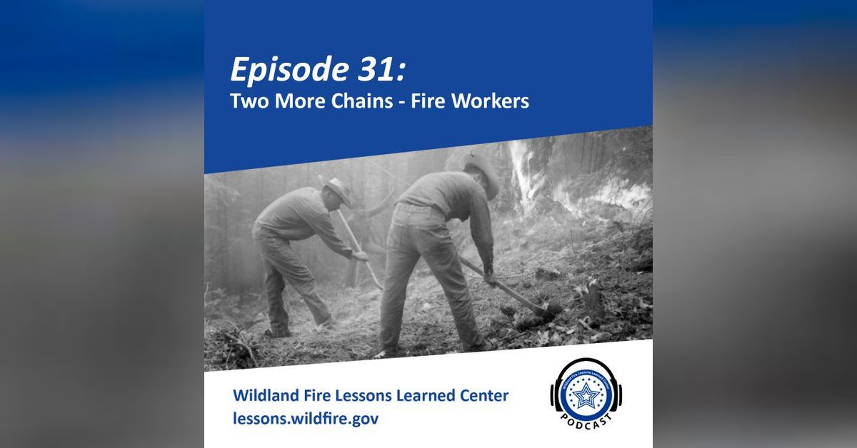 Episode 31 - Two More Chains – Fire Workers | Wildland Fire Lessons ...