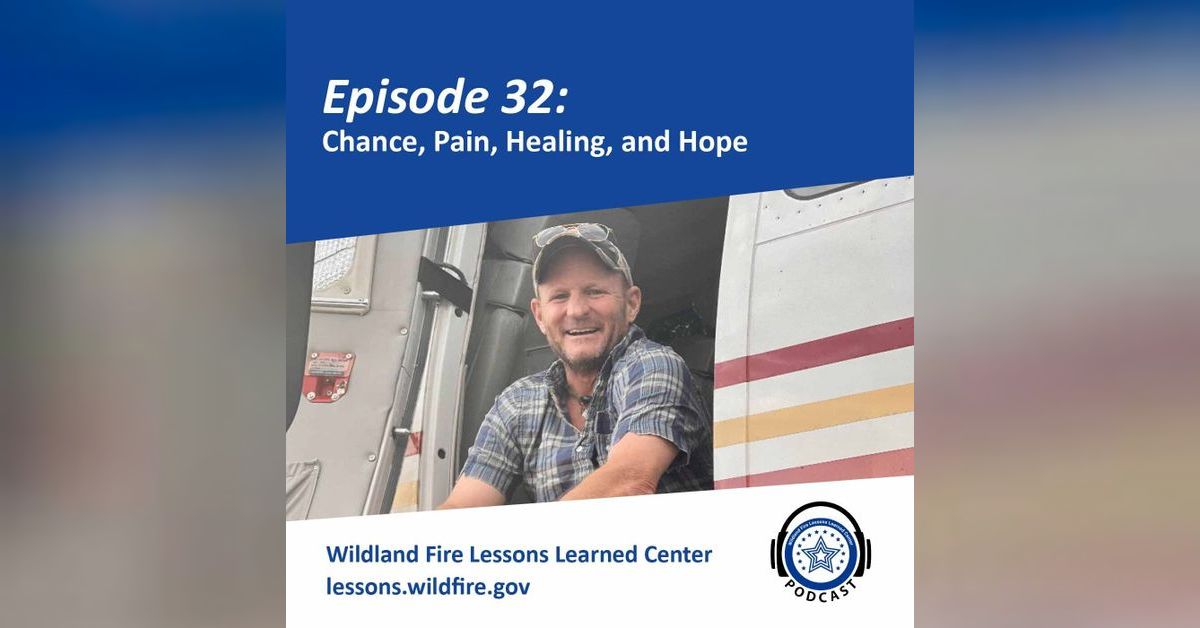Wildland Fire Lessons Learned Center Podcast - Episode 32 - Chance ...