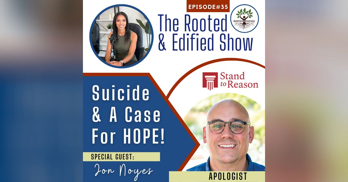 Suicide & A Case For HOPE! Interview with Jon Noyes | The Rooted and ...