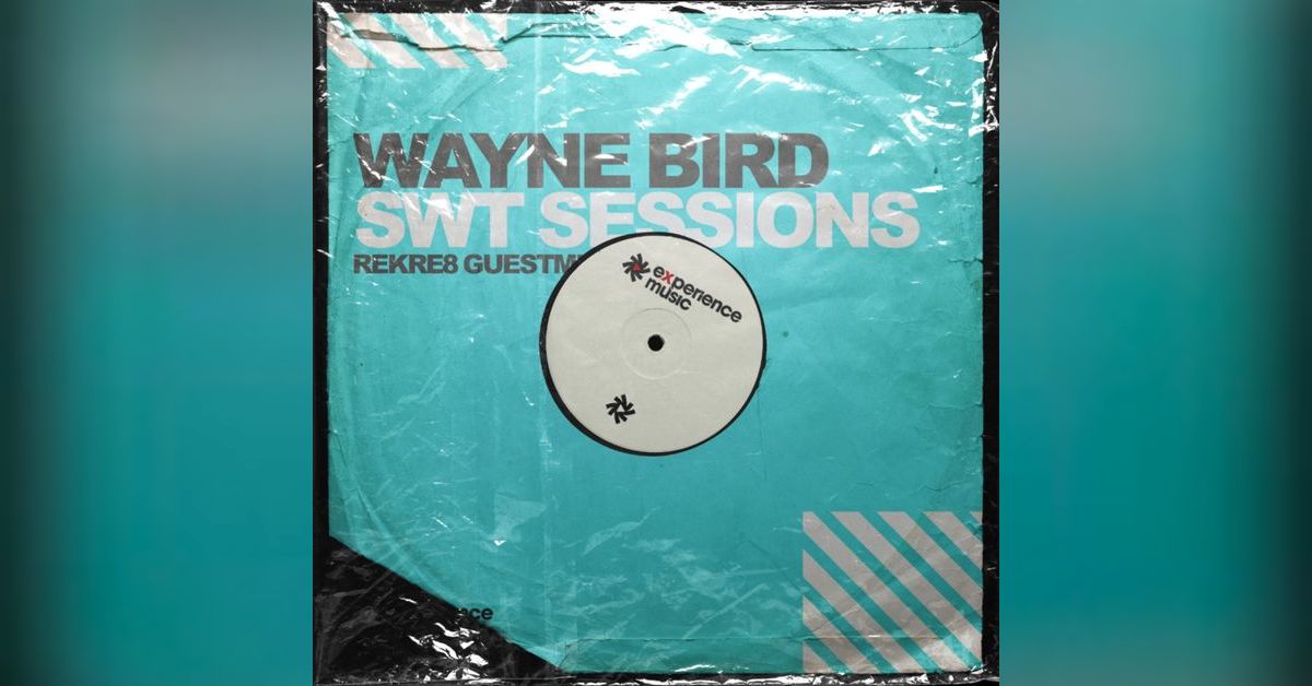 (Experience Trance) Wayne Bird - SWT Sessions Ep 018 (Rekre8 Guestmix ...