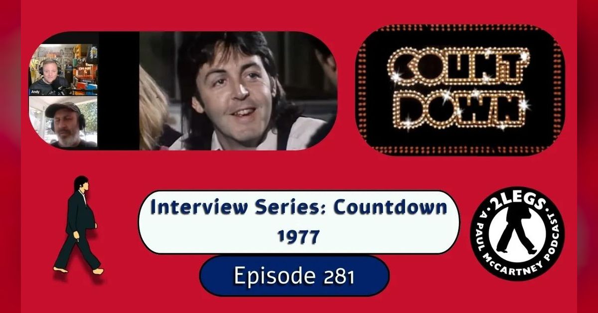 Episode 281: Interview Series | Countdown 1977 | 2Legs: A Paul ...