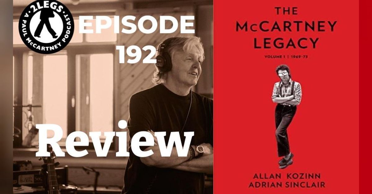Episode 192: ”The McCartney Legacy” (Review) | 2Legs: A Paul McCartney ...
