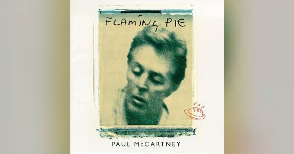 Episode 126 - "Flaming Pie" | 2Legs: A Paul McCartney Podcast