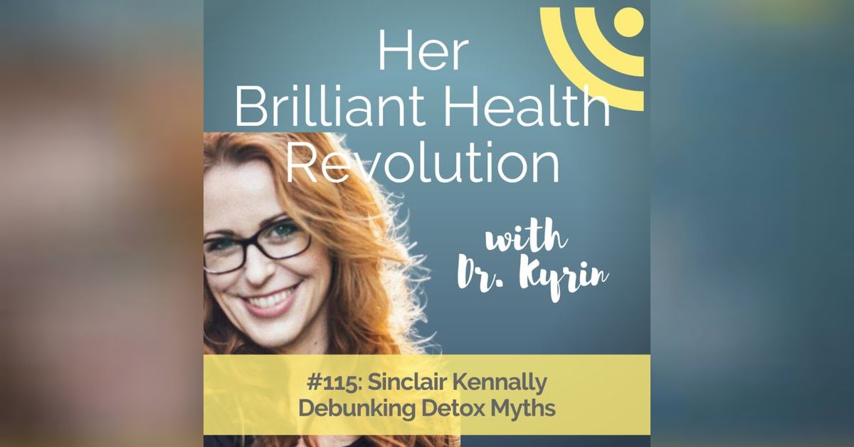 Debunking Detox Myths with Sinclair Kennally | Hormone Prosperity ...