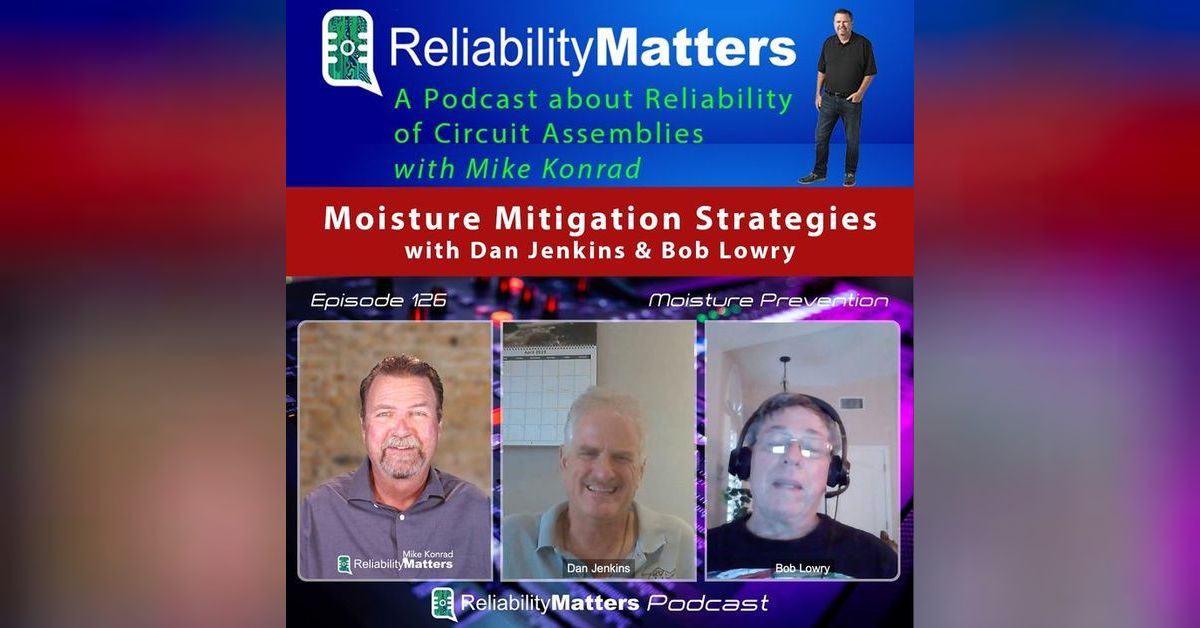 RM 126: Moisture Mitigation Strategies with Dan Jenkins and Rob Lowery | PCB Chat