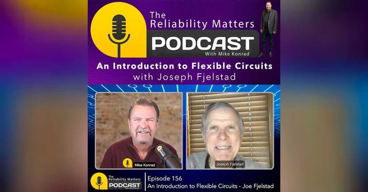 RM 156: An Introduction to Flexible Circuits with Joseph Fjelstad | PCB Chat