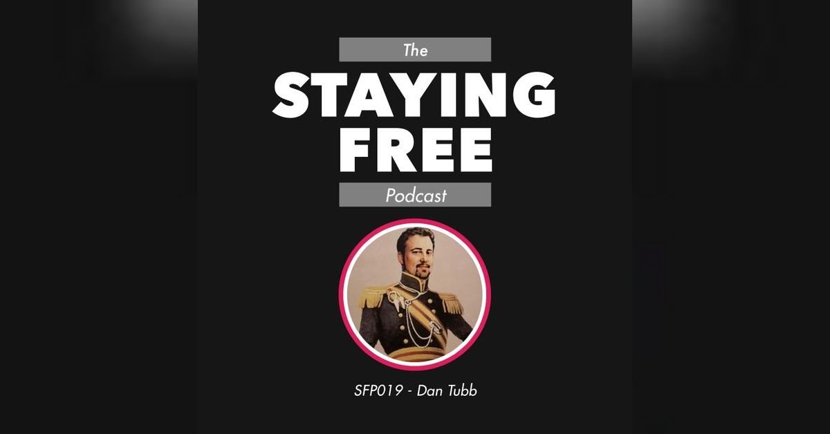 SFP019 Dan Tubb - The Great Monetary Reset | The Staying Free Podcast