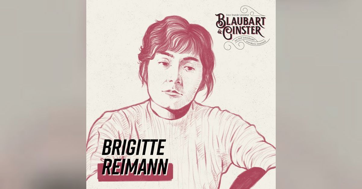Brigitte Reimann: Ankunft im Alltag | Blaubart & Ginster