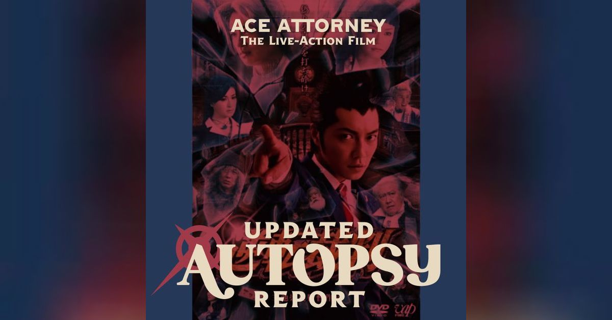 Ace Attorney (2012) Live-Action Film | Updated Autopsy Report