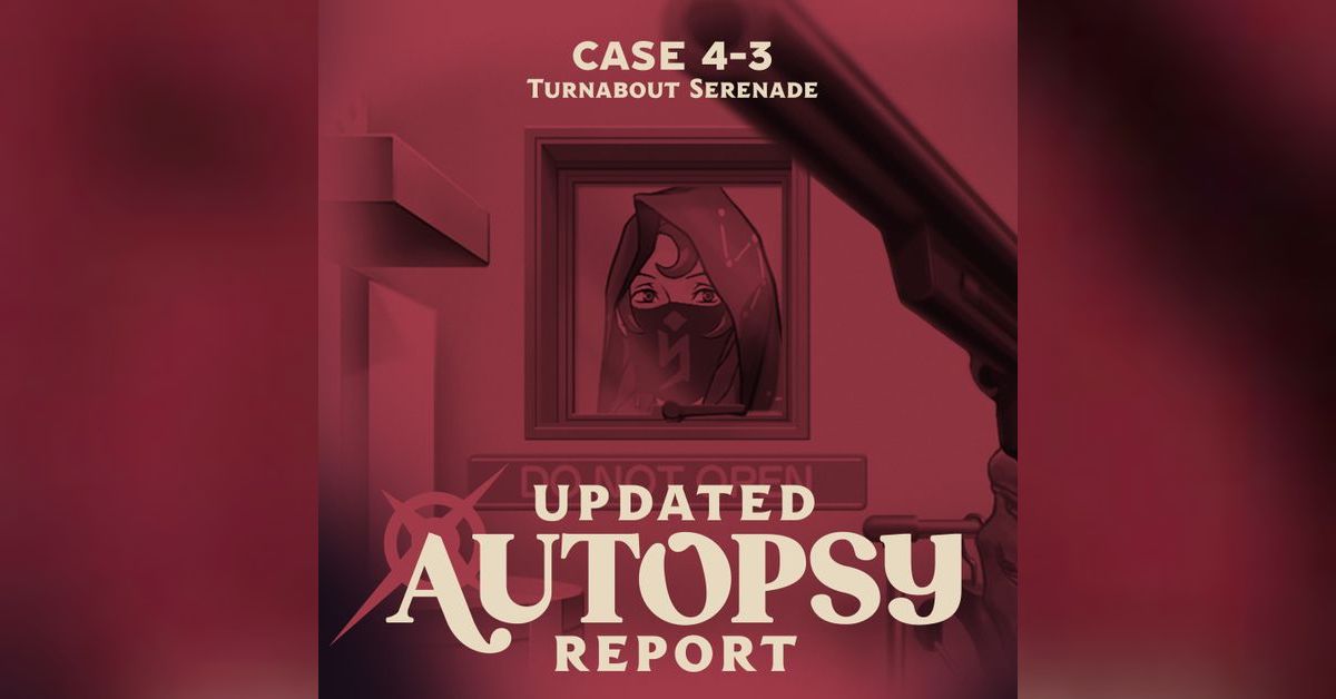 Apollo Justice - Case 4-3 | Updated Autopsy Report