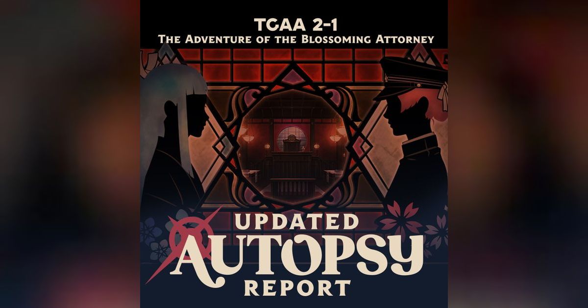 The Great Ace Attorney 2 - Case 1 | Updated Autopsy Report