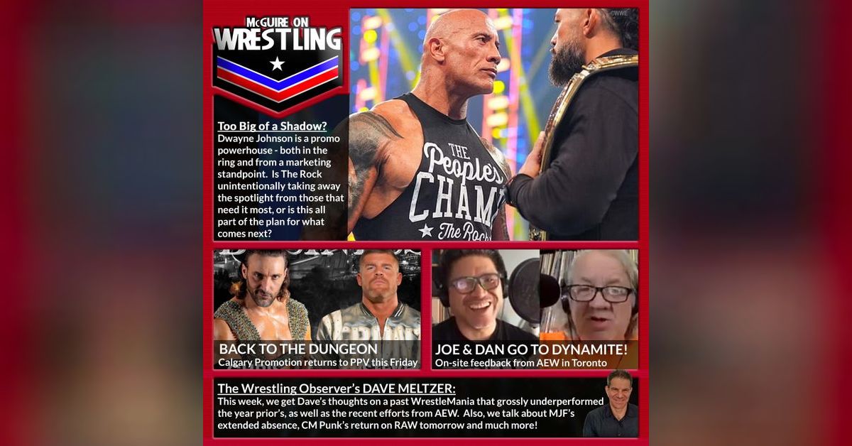 MoW 047 - The Rock's Shadow, MJF/Perry, Joe and Dan Go To Dynamite, Dave Meltzer and More ...