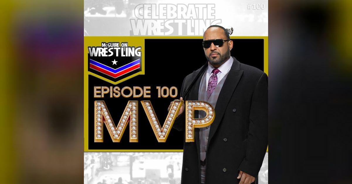 McGuire on Wrestling 100 - Supershow with AEW's MVP and More! | Celebrate Wrestling - McGuire on ...