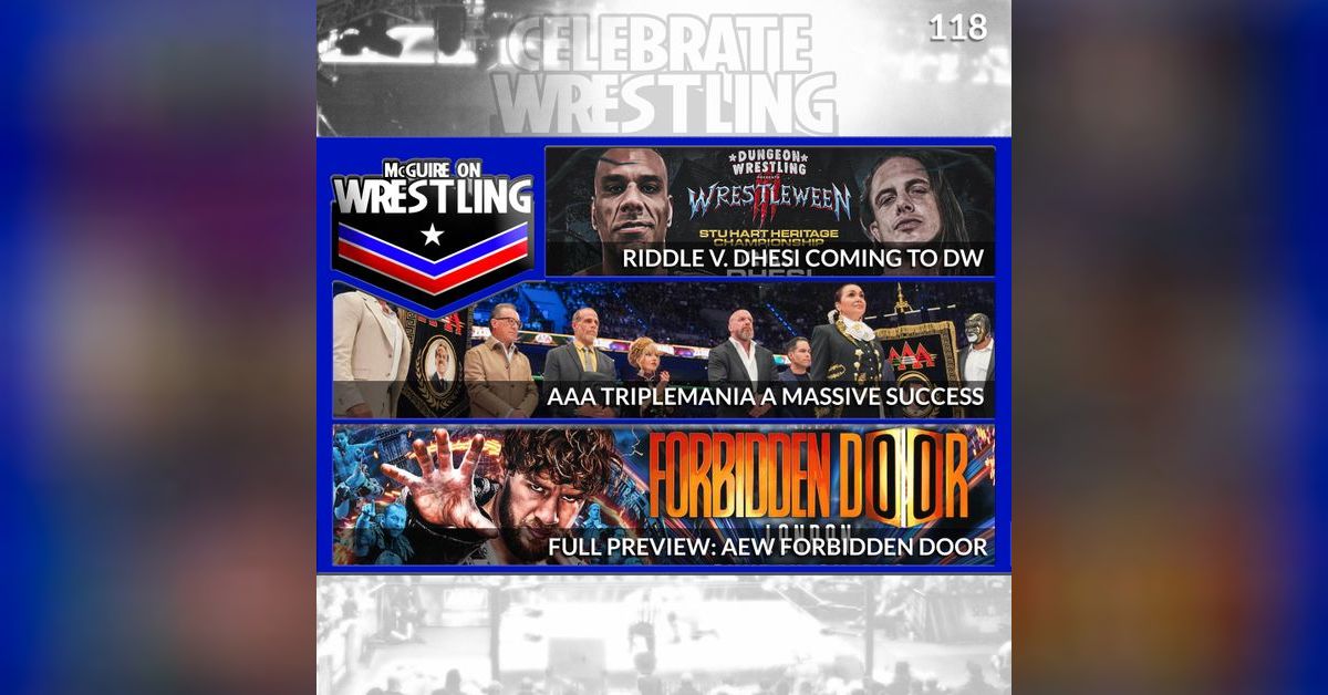 MOW 118 - AAA TripleMania Soars, AEW Forbidden Door, Matt Riddle to ...