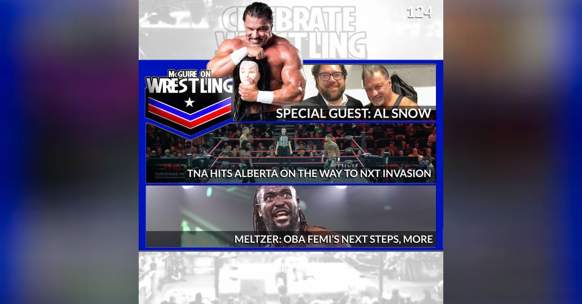 GUEST: AL SNOW! Plus: TNA in Alberta, NXT Invasion, Dave Meltzer and ...