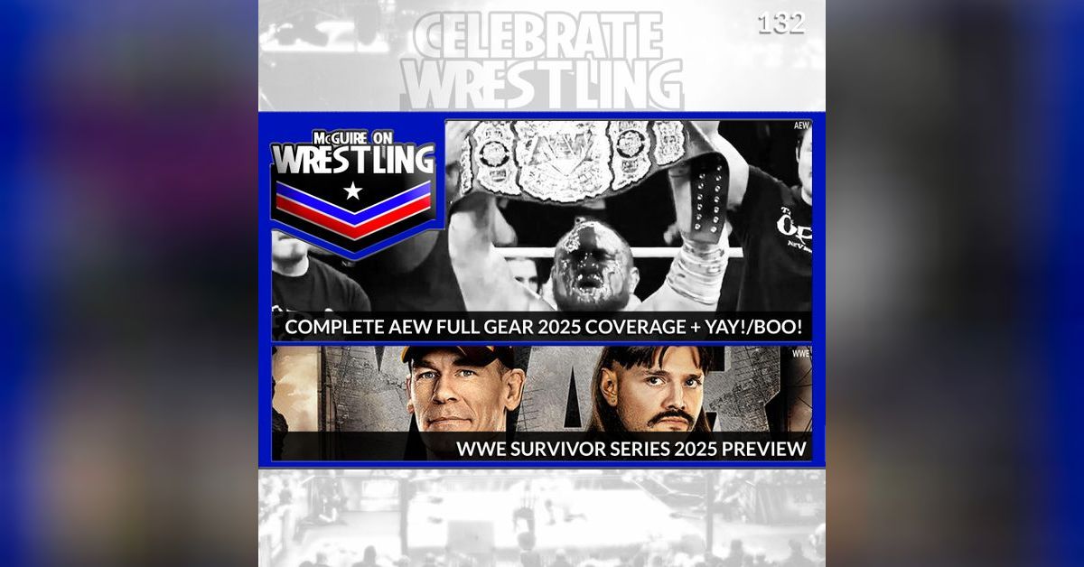 MOW 132 - AEW Full Gear Drains Arteries, Yay!/Boo!, WWE Survivor Series ...