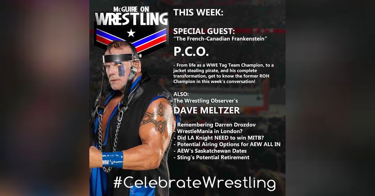 PCO Interview, Dave Meltzer, WWE MITB, AEW in Canada and More ...