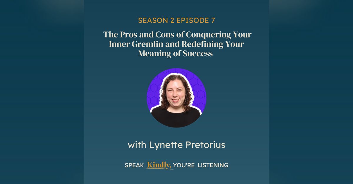 The Pros and Cons of Conquering Your Inner Gremlin and Redefining Your Meaning of Success with ...