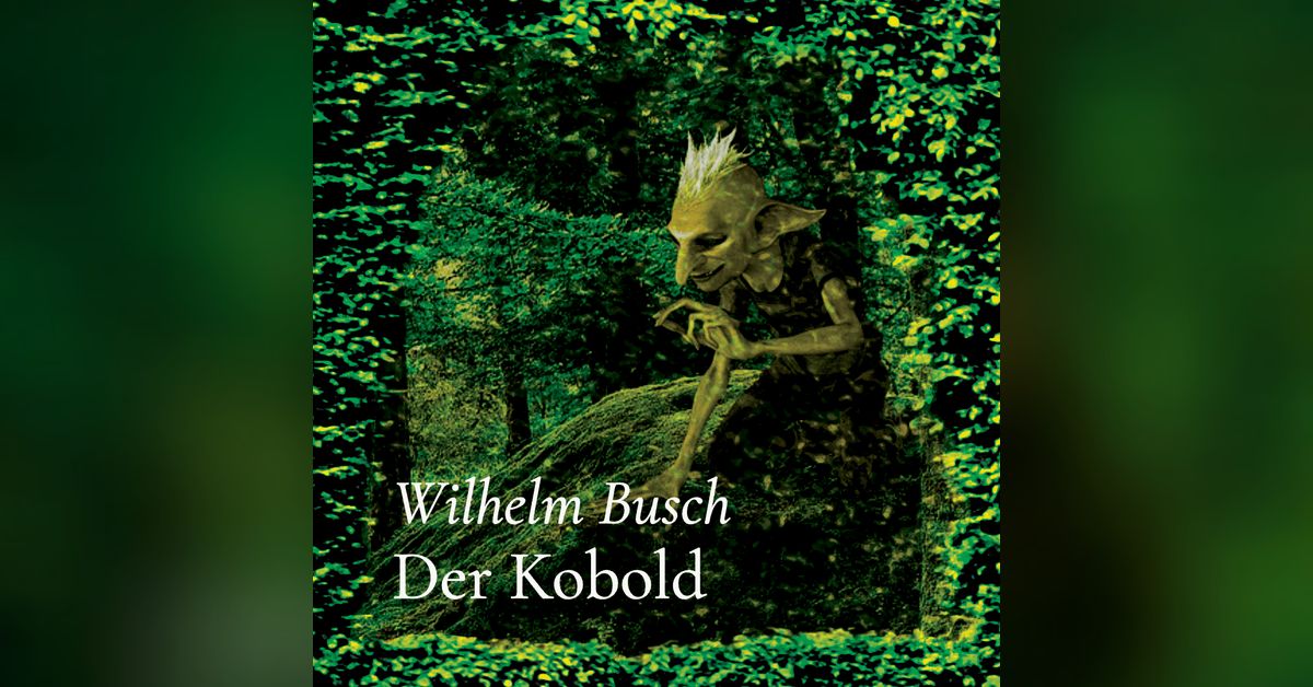 Der Kobold – Wilhelm Busch | Poesiehecke