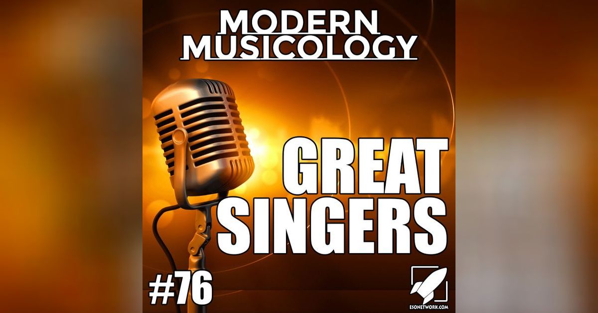 #76 - What Makes a Great Singer? | MODERN MUSICOLOGY