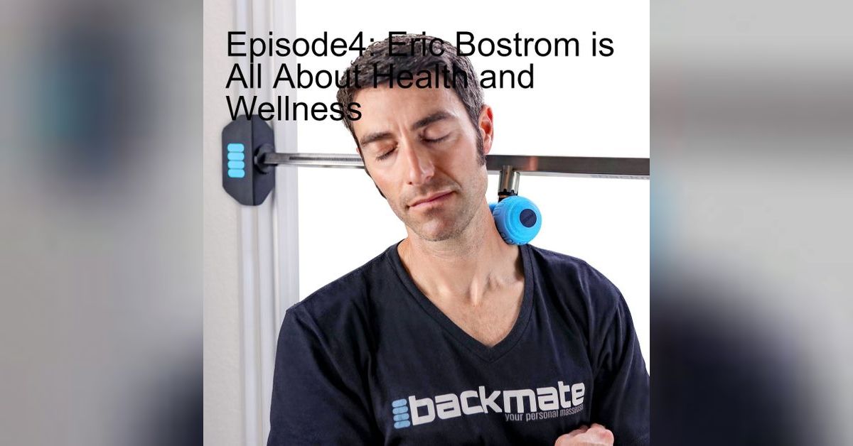Episode 4: Eric Bostrom is All About Health and Wellness | Edge Grip ...