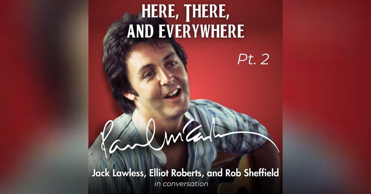 Paul McCartney - Pt. 2 (feat. Rob Sheffield, Elliot Roberts, and Jack ...