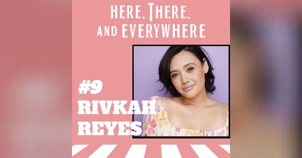 Ep. 9 - Rivkah Reyes | Here, There, and Everywhere: A Beatles Podcast