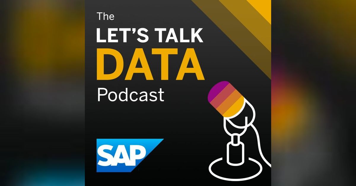 Create Data-Based Process Excellence | Let’s Talk Data: Business Technology Podcast | SAP