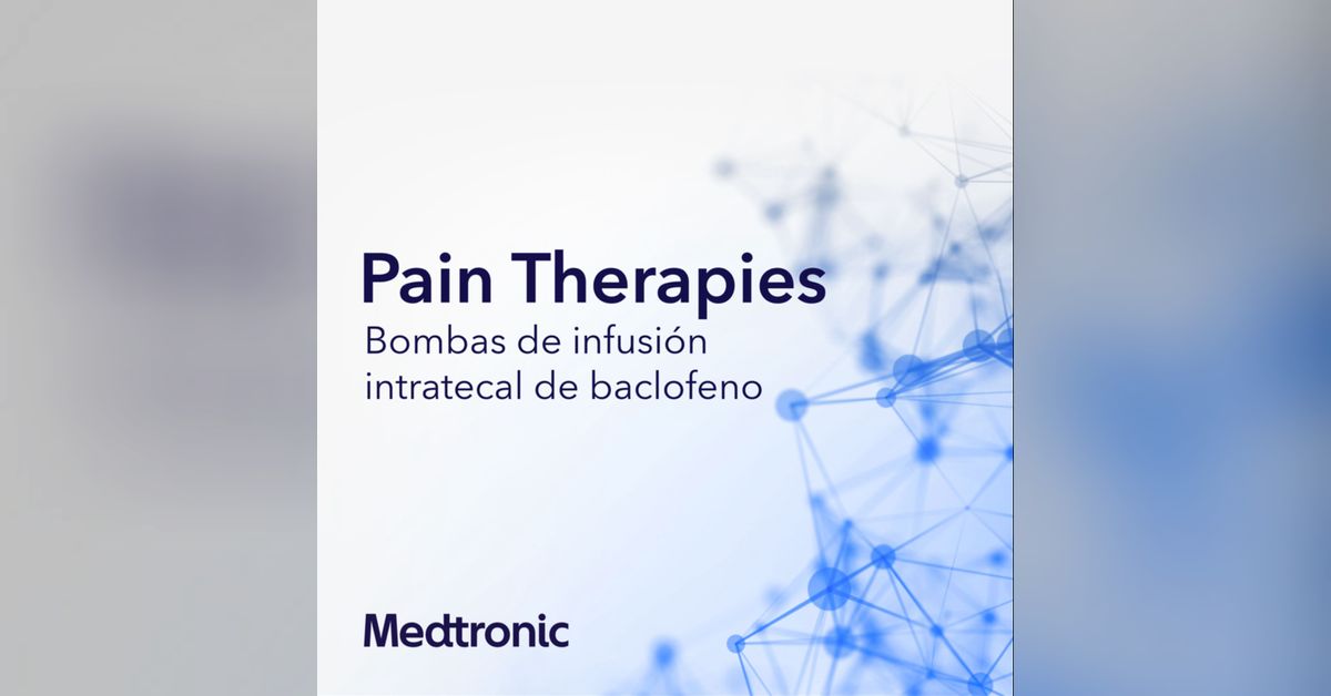 Pain Therapies #04 - Bombas de infusión intratecal de baclofeno ...