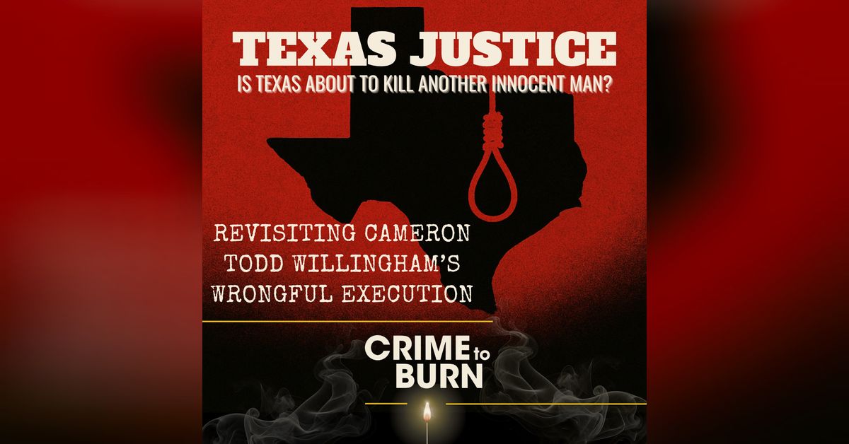 Texas Justice: Revisiting Cameron Todd Willingham's Wrongful Execution ...