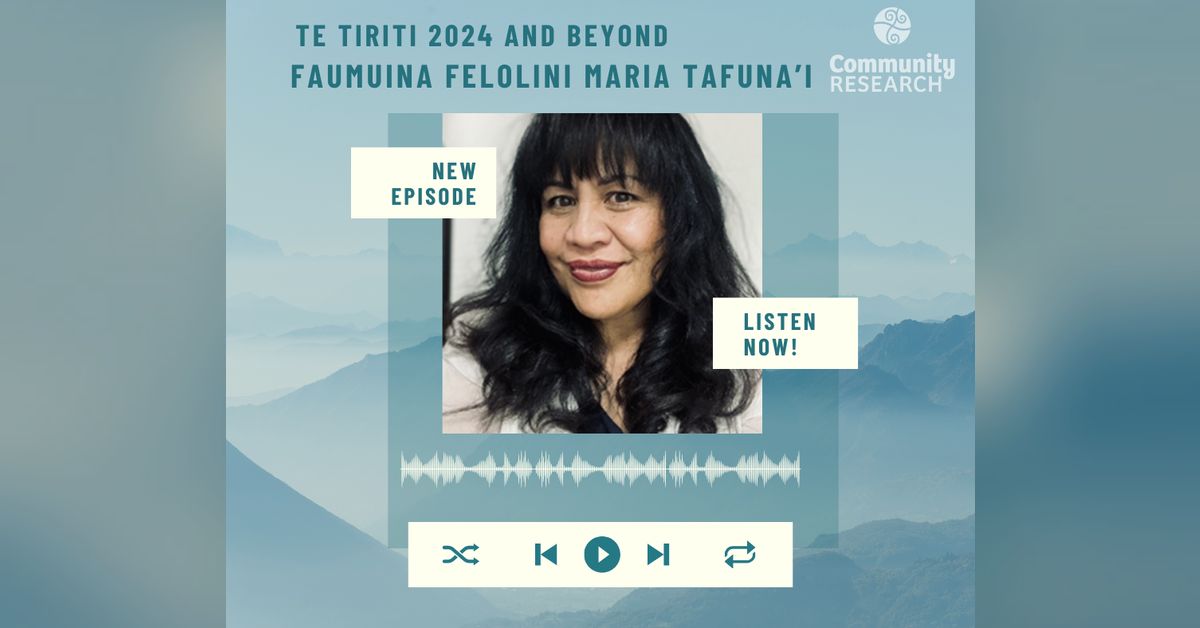 Te Tiriti 2024 and beyond | Faumuina Felolini Maria Tafuna’i - Being ...