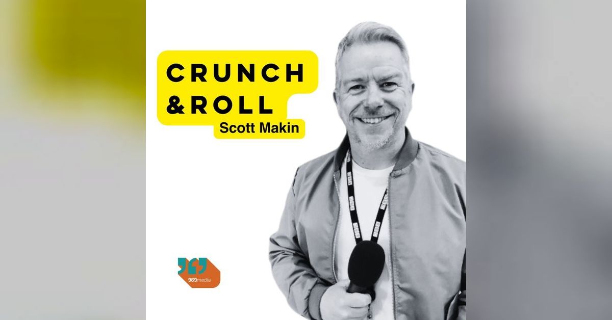 S03 E12 - Scott Makin | Crunch & Roll