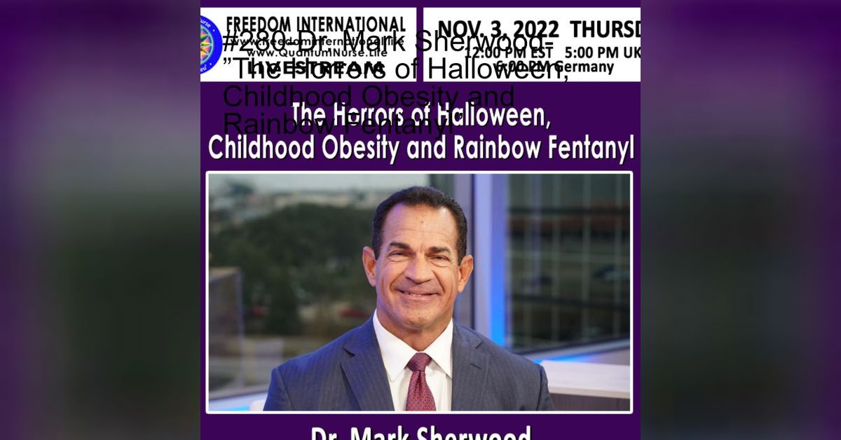 #280-Dr. Mark Sherwood- ”The Horrors of Halloween, Childhood Obesity ...