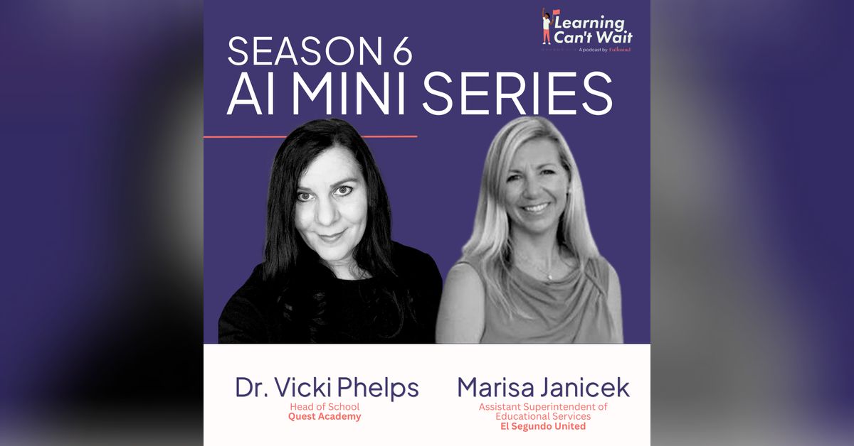 Dr. Vicki Phelps + Marisa Janicek | AI in Education, AI ethics ...