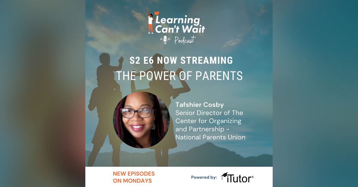 The Power of Parents | Learning Can’t Wait