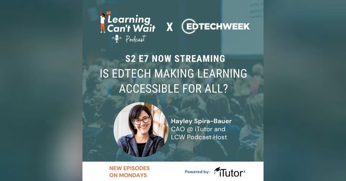 EdTech Week: Is EdTech Making Learning Accessible for All? | Learning Can’t Wait