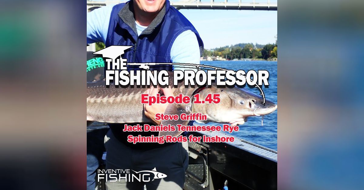The Fishing Professor Rod Cast: Episode 1.45 | The Fishing Professor ...